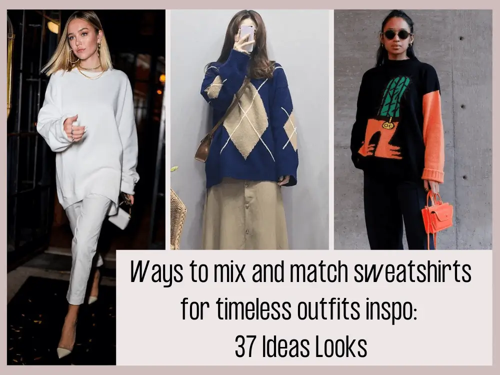 Ways to mix and match sweatshirts for timeless outfits inspo: 37 Ideas ...